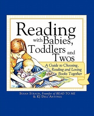 Reading with Babies, Toddlers and Twos: A Guide to Choosing, Reading ...