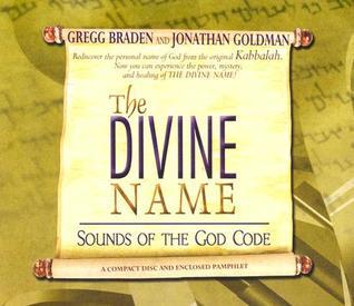 The Divine Name: Sounds of the God Code by Gregg Braden | Goodreads