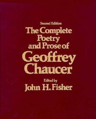The Complete Poetry and Prose of Geoffrey Chaucer by Geoffrey Chaucer ...