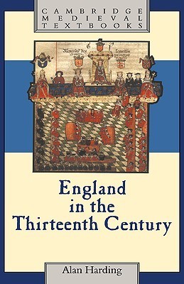 England in the Thirteenth Century by Alan Harding | Goodreads