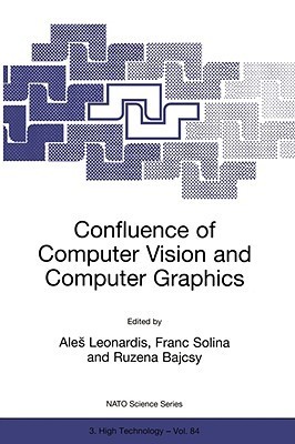 Confluence of Computer Vision and Computer Graphics (NATO Science ...