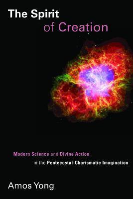 The Spirit of Creation: Modern Science and Divine Action in the ...