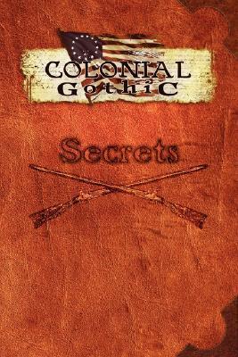 Colonial Gothic: Secrets by Richard Iorio | Goodreads