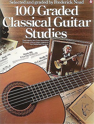 100 Graded Classical Guitar Studies by Frederick M. Noad | Goodreads