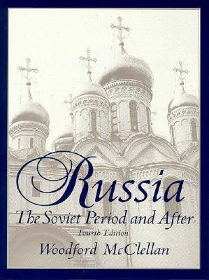 Russia: The Soviet Period and After by Woodford McClellan | Goodreads