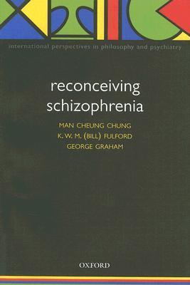 Reconceiving Schizophrenia by Man Cheung Chung | Goodreads