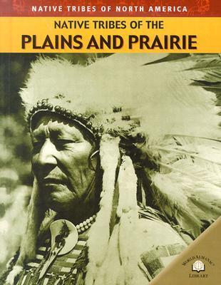 Native Tribes of the Plains and Prairie by Michael G. Johnson | Goodreads