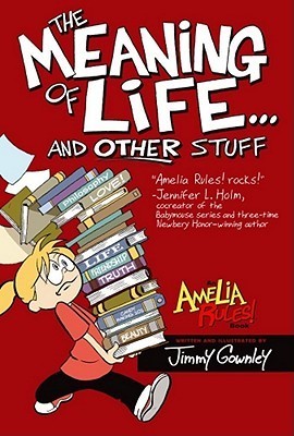 Amelia Rules! Volume 7: The Meaning of Life... and Other Stuff by Jimmy ...