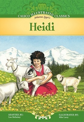 Heidi (Calico Illustrated Classics Set 4) by Lisa Mullarkey | Goodreads