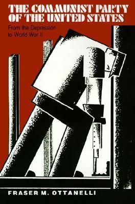 The Communist Party of the United States: From the Depression to World ...