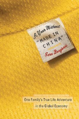 A Year Without "Made in China": One Family's True Life Adventure in the ...