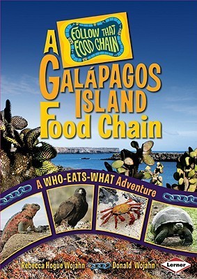 A Galápagos Island Food Chain: A Who-Eats-What Adventure by Rebecca ...