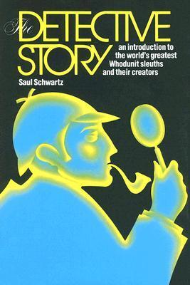 The Detective Story : An Introduction to the World's Great Whodunit ...