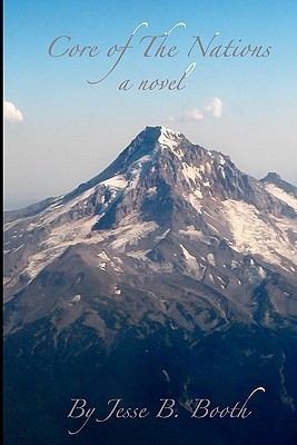 Core of the Nations by Jesse B. Booth | Goodreads
