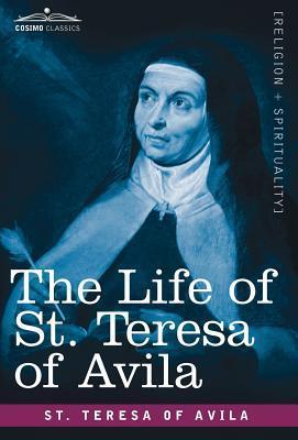 The Life of St. Teresa of Avila by Teresa de Ávila | Goodreads