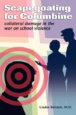 Scapegoating for Columbine: Collateral Damage in the War on School ...