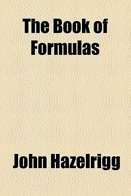 The Book of Formulas by John Hazelrigg | Goodreads