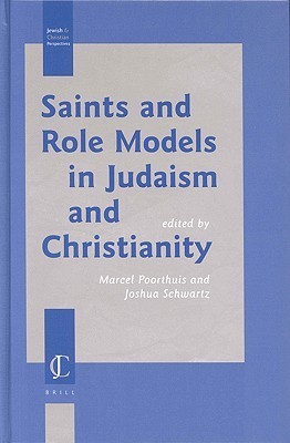 Saints and Role Models in Judaism and Christianity by Marcel Poorthuis ...