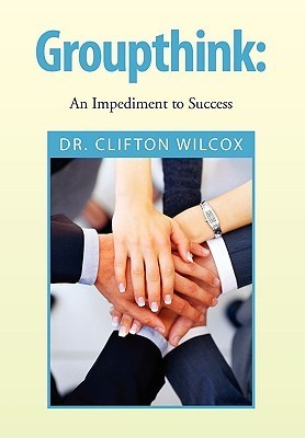 Groupthink by Clifton Wilcox | Goodreads