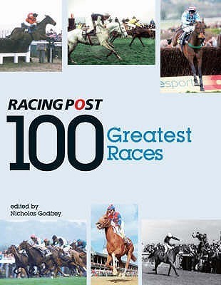 100 Greatest Races by Nicholas Godfrey | Goodreads