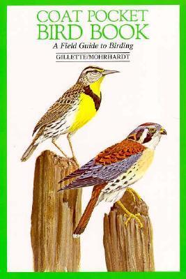 Coat Pocket Bird Book: A Field Guide to Birding by John Gillette ...