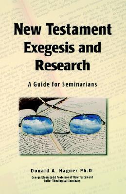 New Testament Exegesis and Research: A Guide for Seminarians by Donald ...