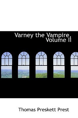 Varney the Vampire, Volume II by Thomas Peckett Prest | Goodreads
