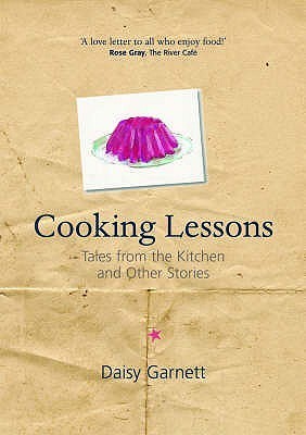 Cooking Lessons by Daisy Garnett | Goodreads