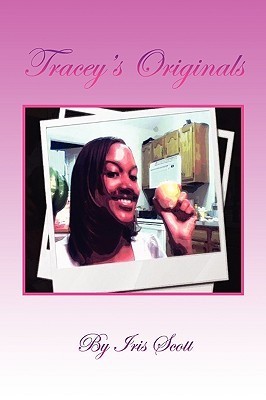 Tracey's Originals by Iris Scott | Goodreads