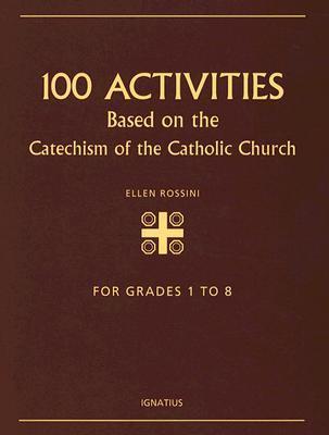 100 Activities Based on the Catechism of the Catholic Church, For ...