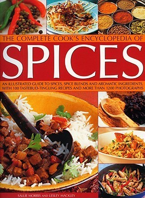 The Cook's Encyclopedia of Spices by Sallie Morris | Goodreads