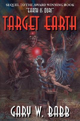 Target Earth (The Earth Series) by Gary W. Babb | Goodreads