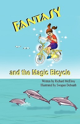 Fantasy and the Magic Bicycle by Richard McElroy | Goodreads