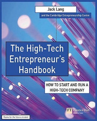 High-Tech Entrepreneur's Handbook: How to Start & Run a High-Tech ...