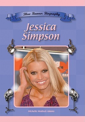 Jessica Simpson by Michelle Medlock Adams | Goodreads
