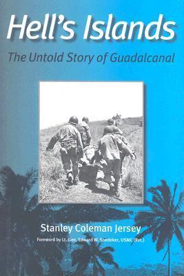 Hell's Islands: The Untold Story of Guadalcanal by Stanley Coleman ...