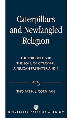 Caterpillars and Newfangled Religion: The Struggle for the Soul of ...