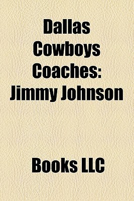 Dallas Cowboys Coaches: Jimmy Johnson, Mike Ditka, Butch Davis, Ernie ...