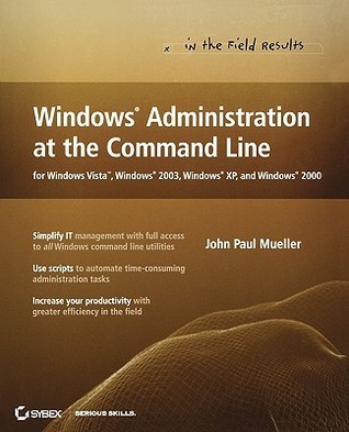 Windows Administration at the Command by John Paul Mueller | Goodreads