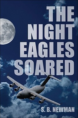 The Night Eagles Soared by S.B. Newman | Goodreads