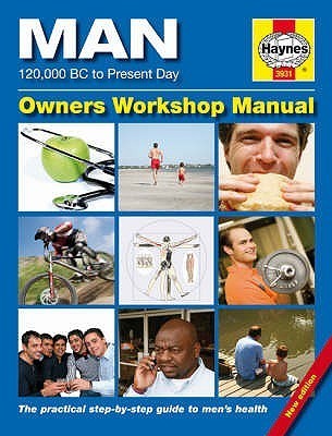 The Man Manual: The Definitive Step-by-step Guide to Men's Health;The ...