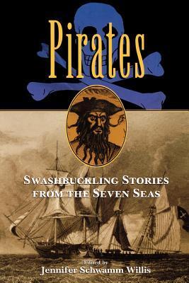 Pirates: Swashbuckling Stories from the Seven Seas by Jennifer Schwamm ...