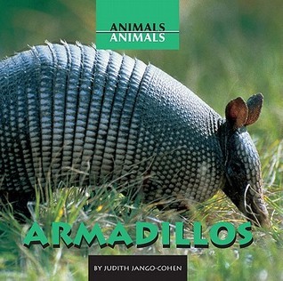 Armadillos (Animals Animals) by Judith Jango-Cohen | Goodreads