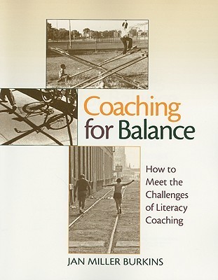 Coaching for Balance: How to Meet the Challenges of Literacy Coaching ...