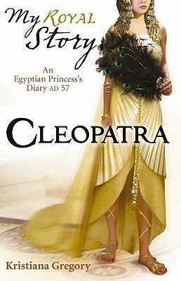 Cleopatra: An Egyptian Princess's Diary, AD 57 by Kristiana Gregory ...