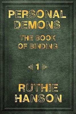Personal Demons: The Book of Binding by Ruthie Hanson | Goodreads