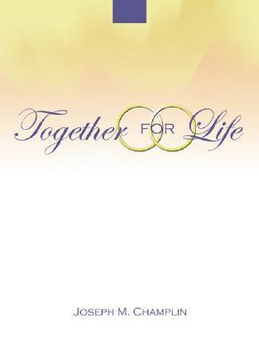 Together for Life: Special Edition for Marriage Outside Mass by Joseph ...