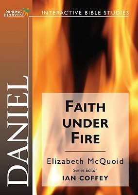 Daniel - Faith Under Fire/ S.h.b.s. by Elizabeth Mcquoid | Goodreads