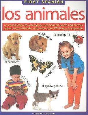 Los Animales (First Spanish): An introduction to commonly used Spanish ...