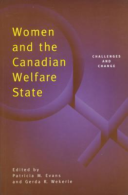 Women and the Canadian Welfare State: Challenges and Change by Patricia ...